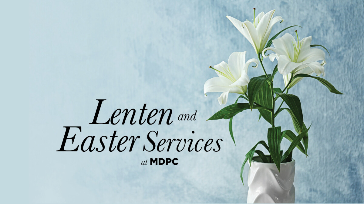 Lenten and Easter Services | Memorial Drive Presbyterian Church | Houston