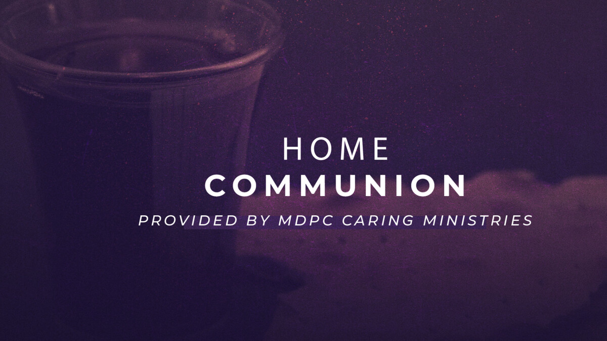 Home Communion | Memorial Drive Presbyterian Church | Houston
